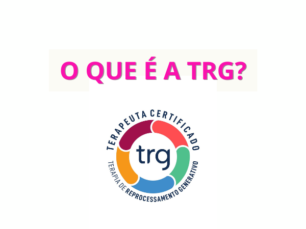 O que é a trg (terapia de reprocessamento generativo)? em Bauru, SP ...